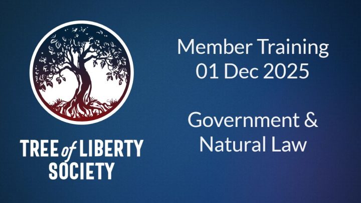 Member Training – Civil Government & Natural Law - Tree of Liberty Society